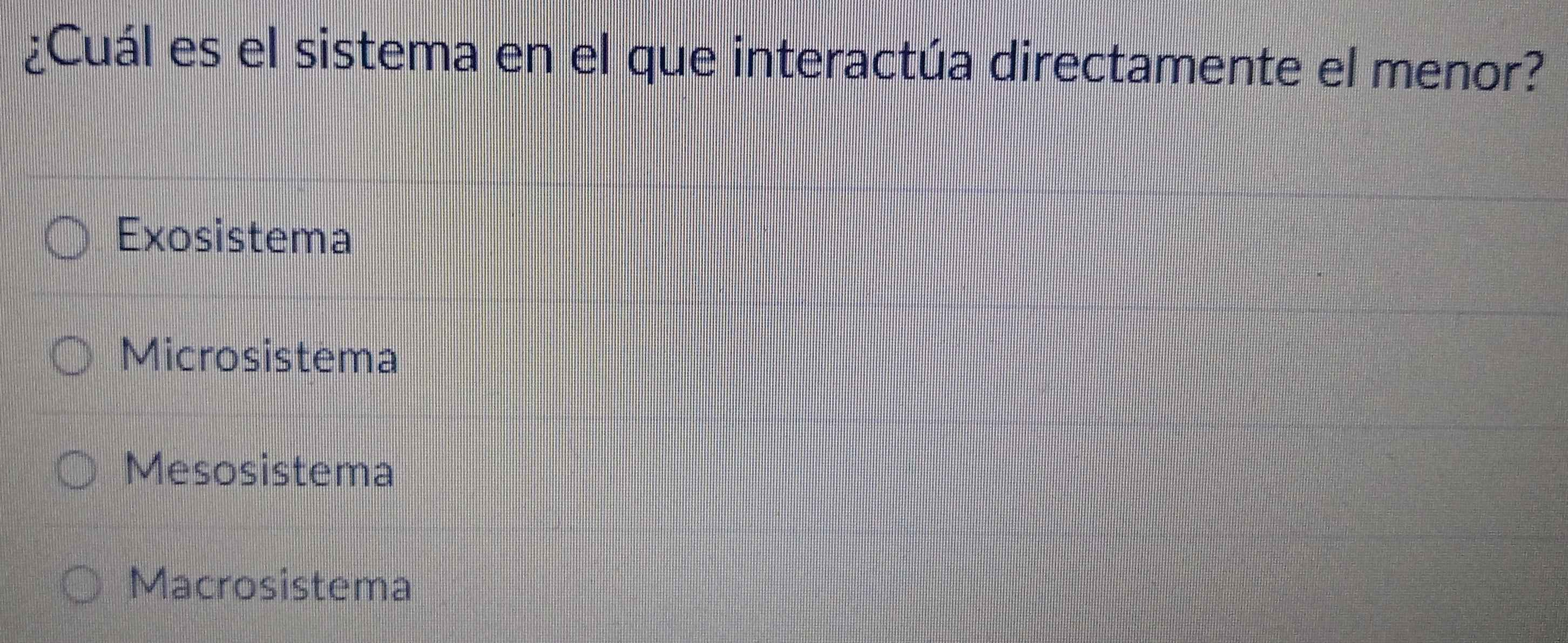 Resuelto:¿Cuál es el sistema en el que interactúa directamente el menor ...