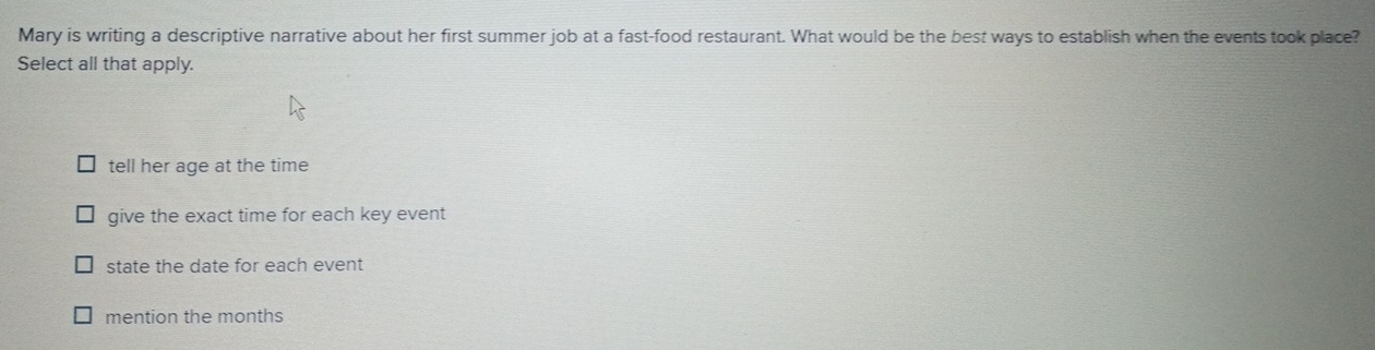 Solved: Mary is writing a descriptive narrative about her first summer ...