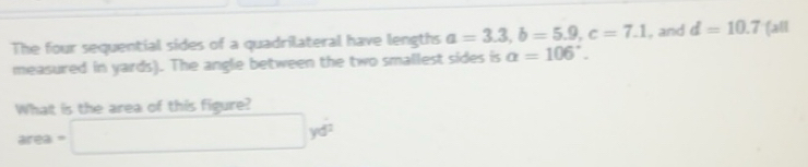 Solved: The four sequential sides of a quadrilateral have lengths a=3.3 ...