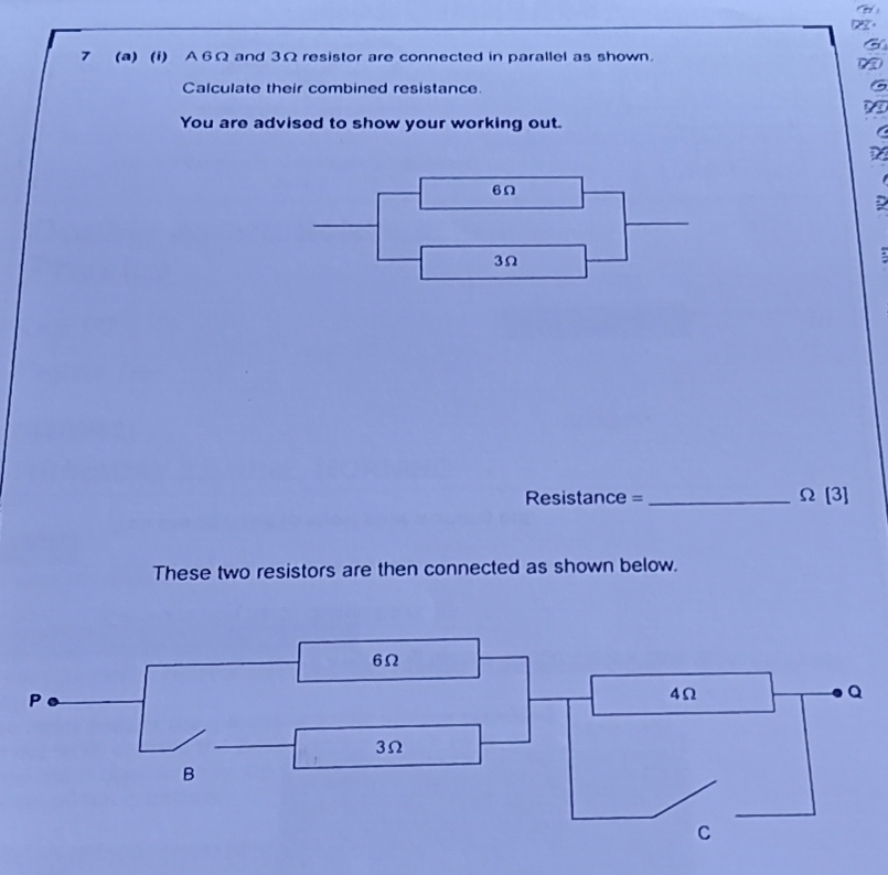 Solved: 7 (a) (i) A 6Ω and 3Ω resistor are connected in parallel as ...