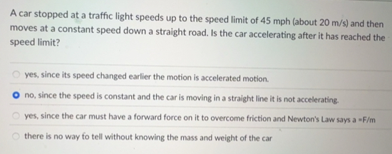 Solved: A car stopped at a traffıc light speeds up to the speed limit ...