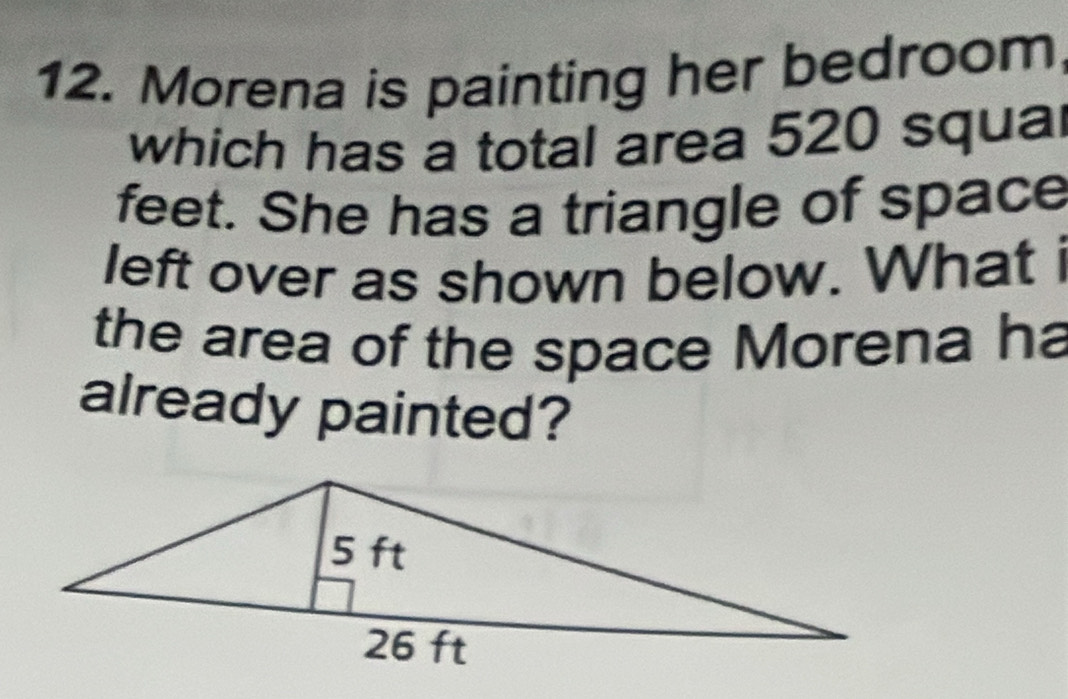 Solved: Morena is painting her bedroom which has a total area 520 squal ...