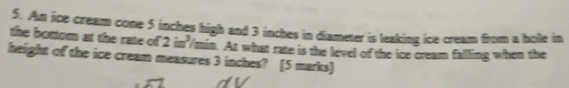 Solved: Am ice cream cone 5 inches high and 3 inches in dlameter is ...
