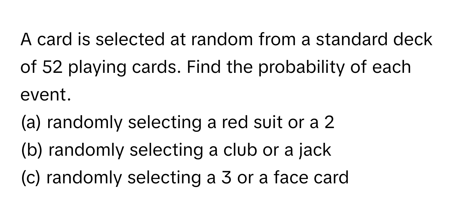 Solved: A card is selected at random from a standard deck of 52 playing ...