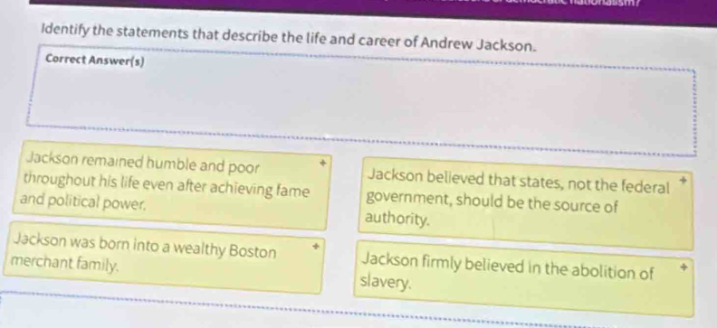 Solved: Identify the statements that describe the life and career of ...