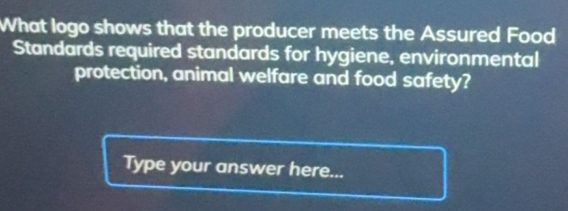 Solved: What logo shows that the producer meets the Assured Food ...