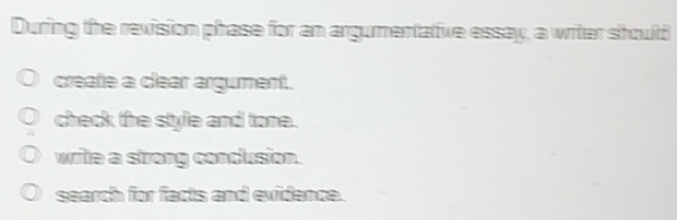 Solved: During the revision phase for an argumentative essay, a writer ...