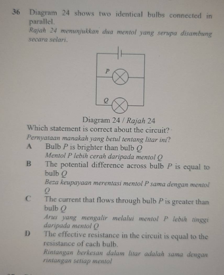 Selesai:Diagram 24 shows two identical bulbs connected in parallel ...