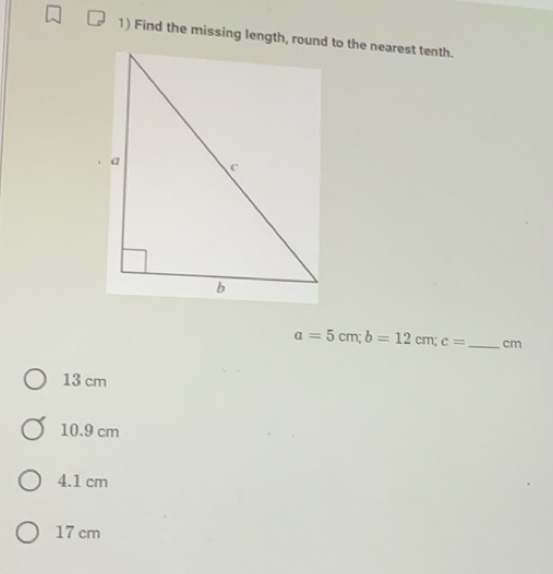 Solved: a=5cm; b=12cm; c= _ cm 13 cm 10. 9 cm 4.1 cm 17 cm [Math]