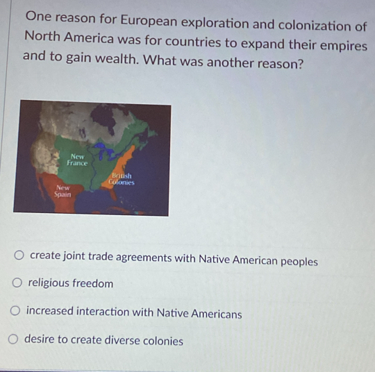 Solved: One reason for European exploration and colonization of North ...