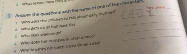 Risolto:What lesson have they go Mrs Jones_ 3 Answer the questions with ...