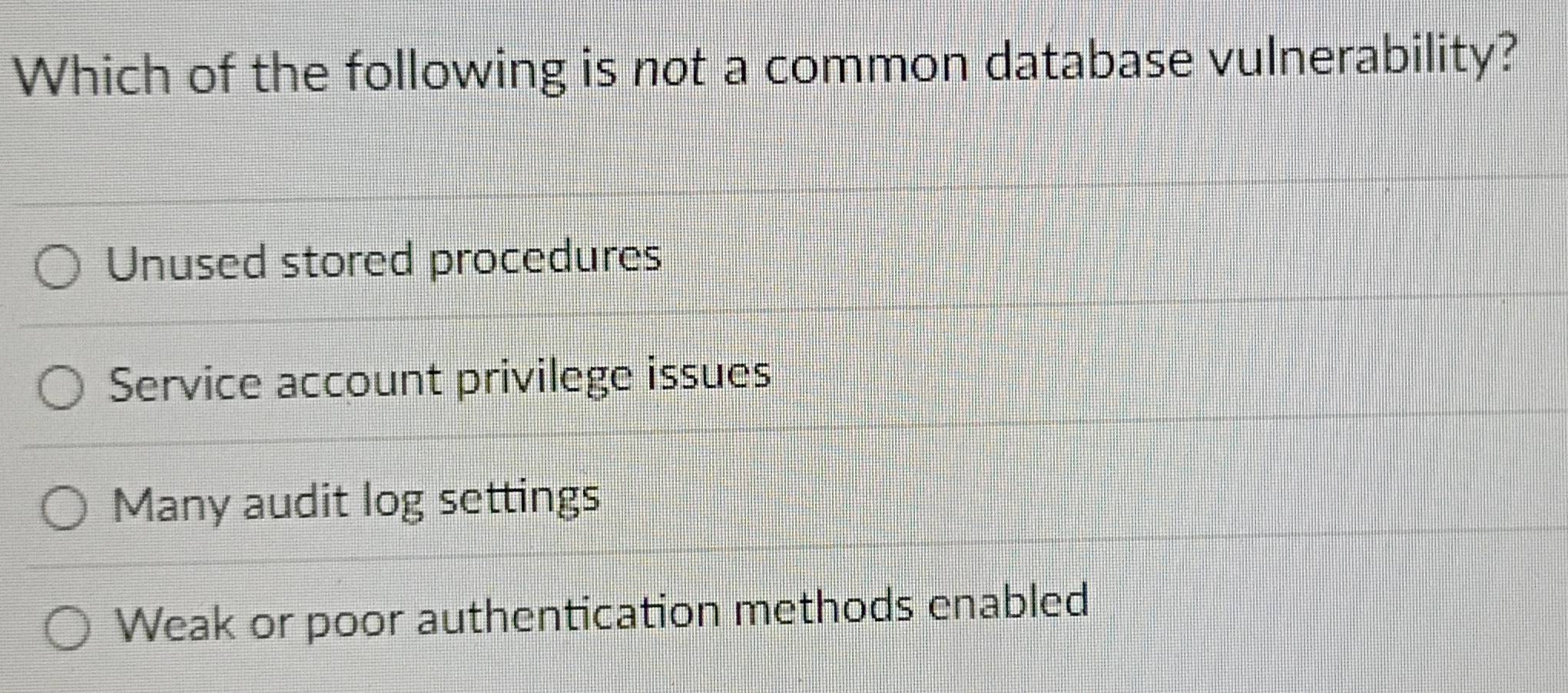 Solved: Which of the following is not a common database vulnerability ...