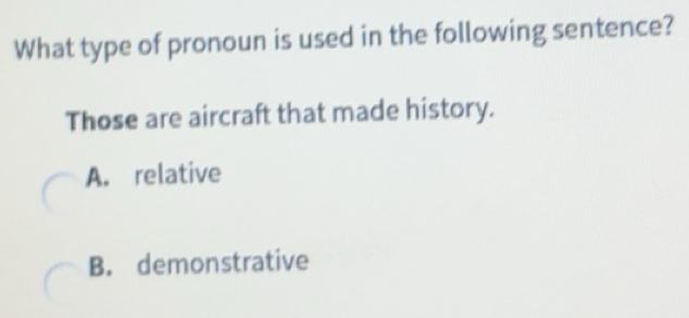 Solved: What type of pronoun is used in the following sentence? Those ...