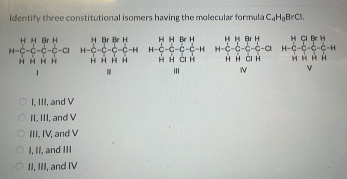 Solved: Identify three constitutional isomers having the molecular ...