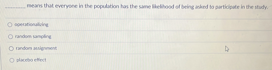 Solved: means that everyone in the population has the same likelihood ...