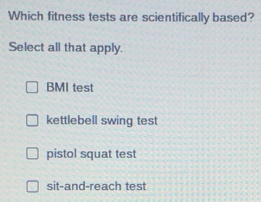 Resuelto:Which fitness tests are scientifically based? Select all that ...