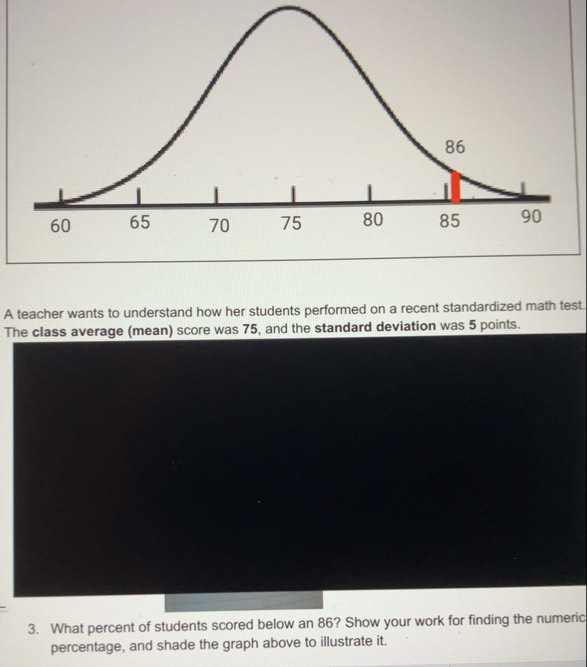 Solved: A teacher wants to understand how her students performed on a ...