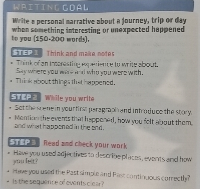 Risolto:WRITING GOAL Write a personal narrative about a journey, trip ...