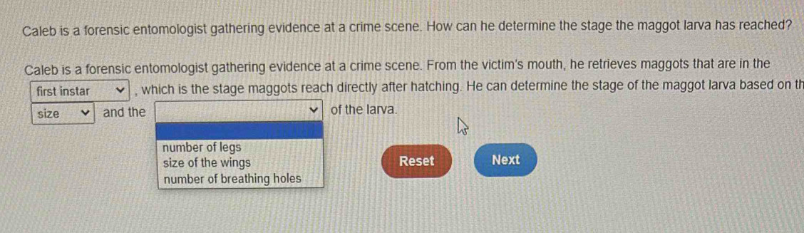 Solved: Caleb is a forensic entomologist gathering evidence at a crime ...