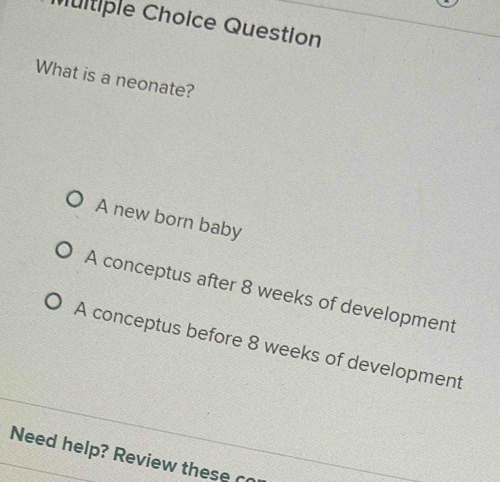 Solved: Question What is a neonate? A new born baby A conceptus after 8 ...