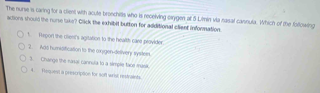 Solved: The nurse is caring for a client with acute bronchitis who is ...