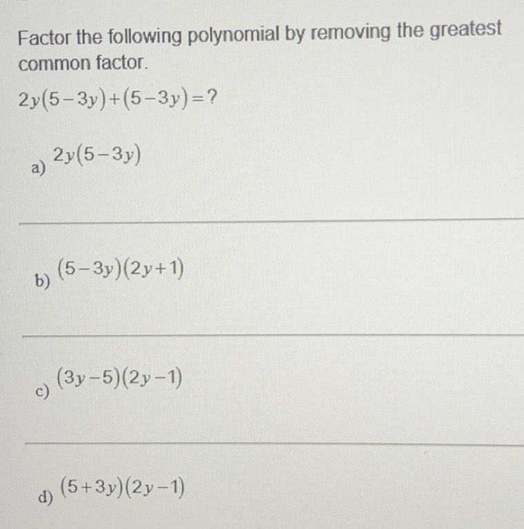 Solved: Factor the following polynomial by removing the greatest common ...