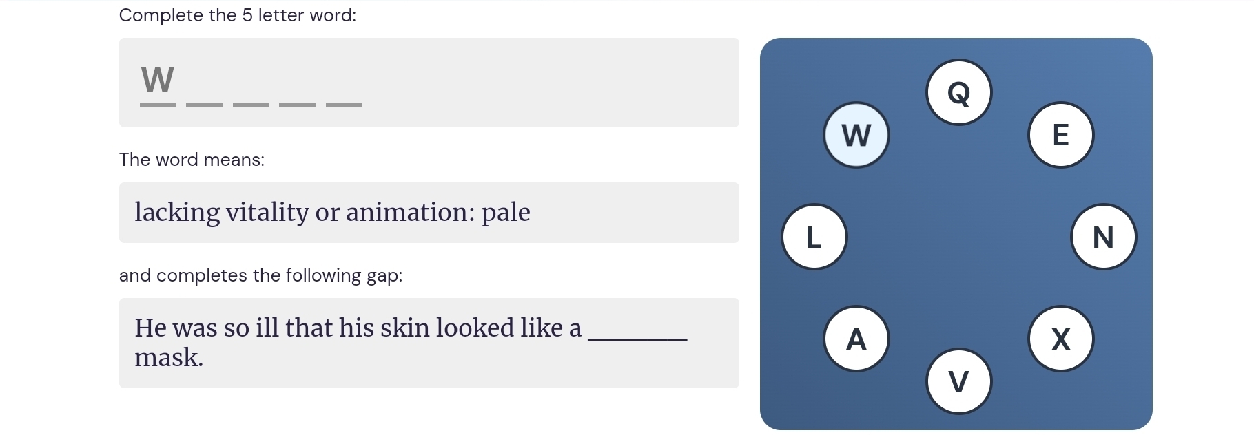Solved: Complete the 5 letter word: _ __ W Q W E The word means ...