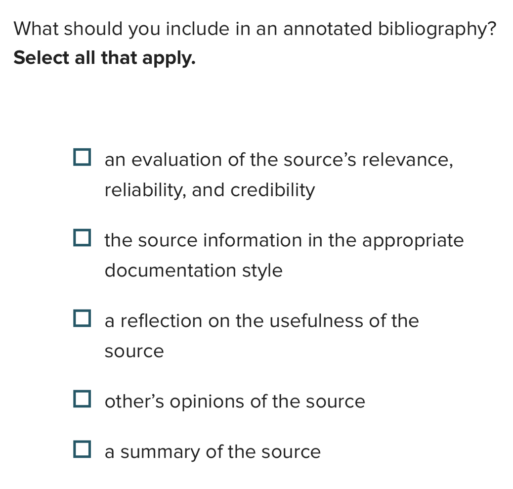 Solved: What should you include in an annotated bibliography? Select all that apply. an ...
