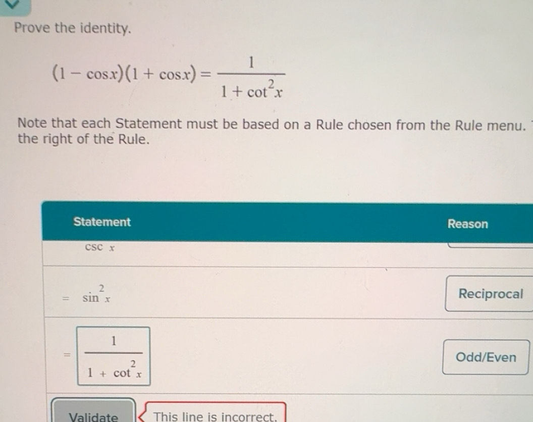 Solved: Prove the identity. (1-cos x)(1+cos x)= 1/1+cot^2x Note that each Statement must be ...