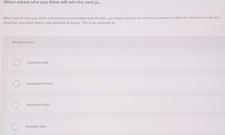 Solved: When asked who you think will win the next p... When asked who ...