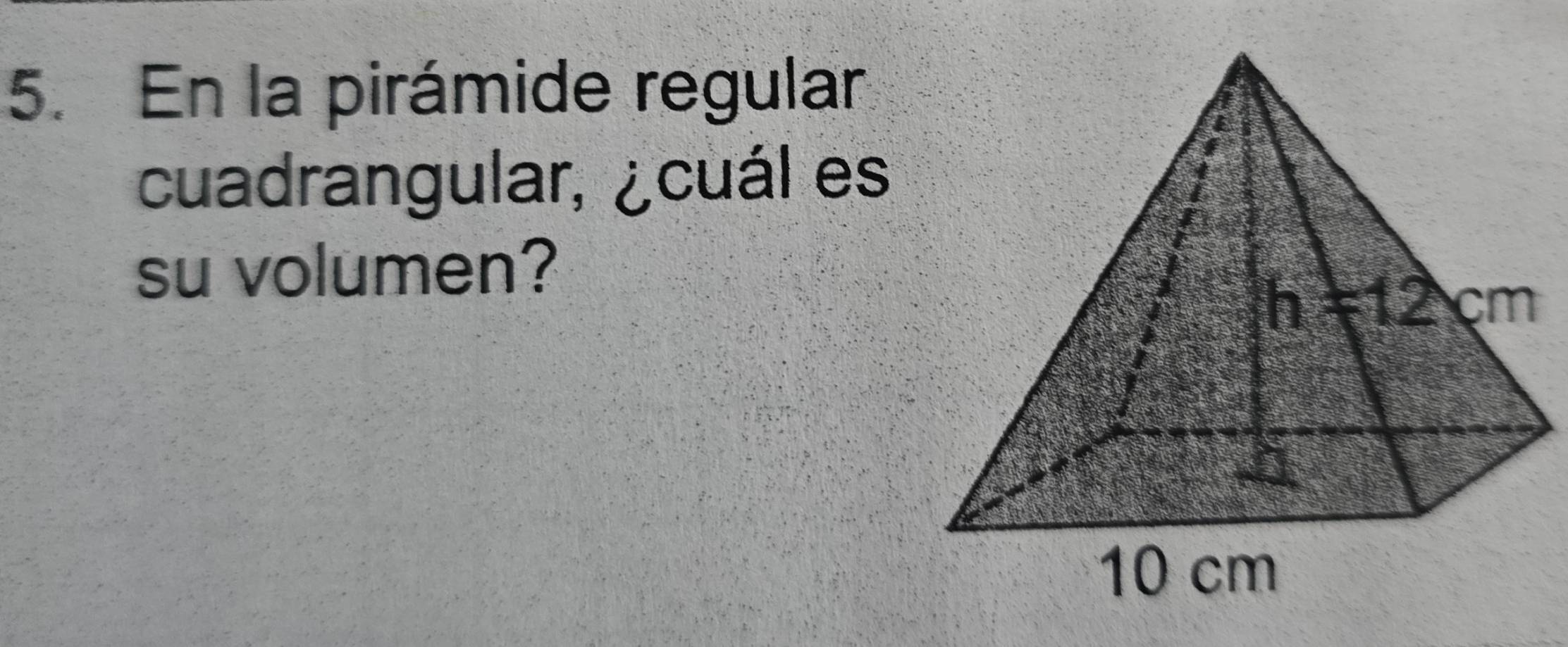 Resuelto:En la pirámide regular cuadrangular, ¿cuál es su volumen?