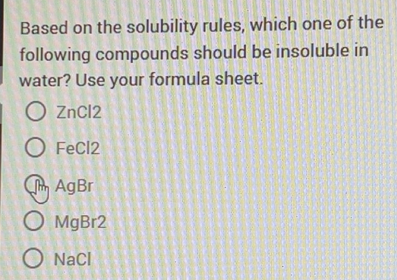 Solved: Based on the solubility rules, which one of the following ...