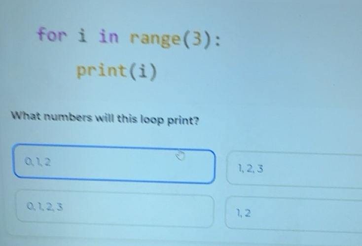 Solved: for i in range(3): print(i) What numbers will this loop print ...