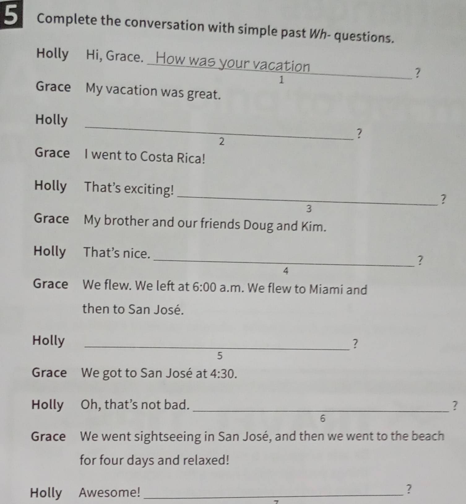 Resolvido:Complete the conversation with simple past Wh- questions ...