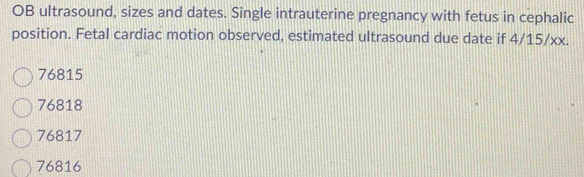 Solved: OB ultrasound, sizes and dates. Single intrauterine pregnancy ...