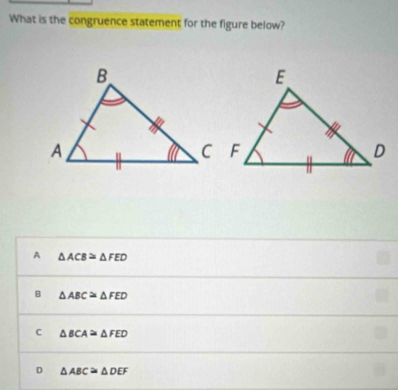 Solved: What is the congruence statement for the figure below? A ACB≌ ...