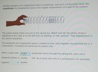 Solved: Another property of a longitudinal wave is amplitude. Just as ...