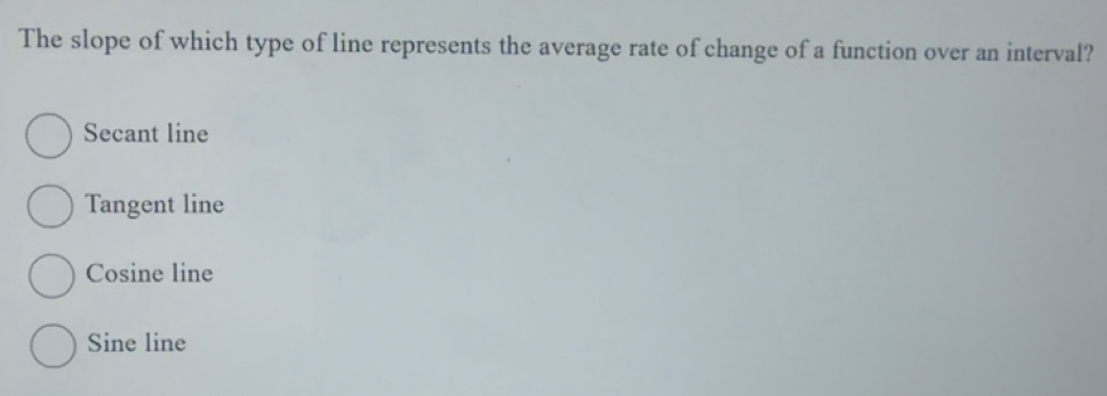 Solved: The slope of which type of line represents the average rate of ...