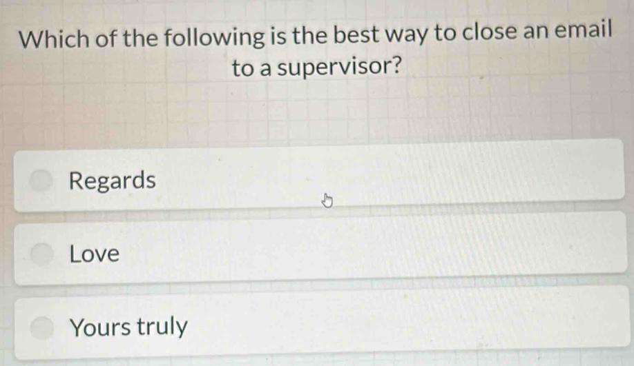 Solved: Which of the following is the best way to close an email to a ...