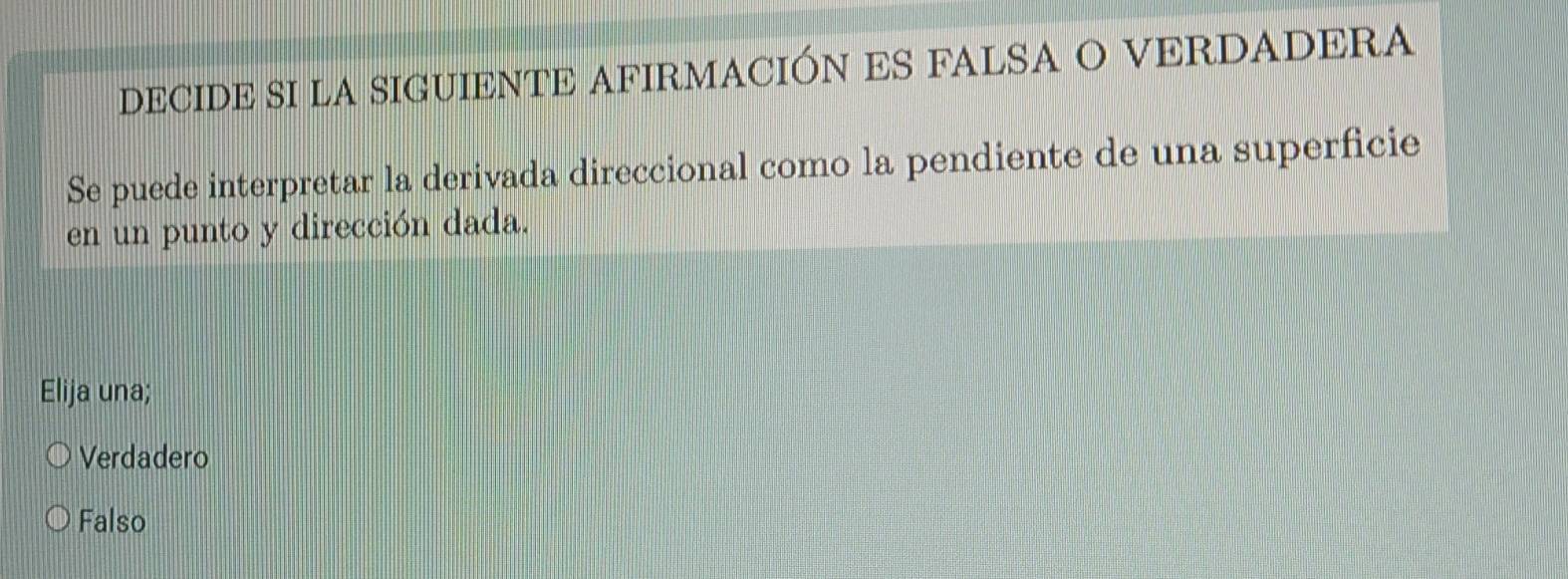 Resuelto:DECIDE SI LA SIGUIENTE AFIRMACIÓN ES FALSA O VERDADERA Se ...