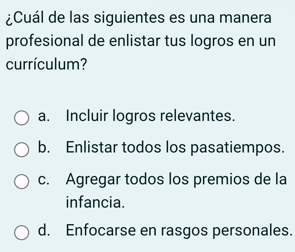 Resuelto:¿Cuál de las siguientes es una manera profesional de enlistar ...