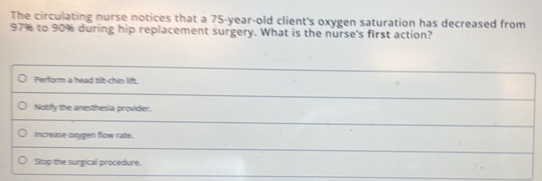 Solved: The circulating nurse notices that a 75-year-old client's ...