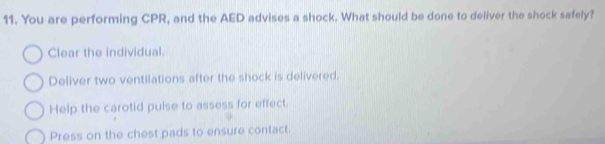 Solved: You are performing CPR, and the AED advises a shock. What ...