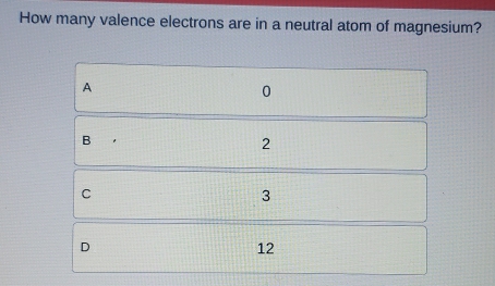 Solved: How many valence electrons are in a neutral atom of magnesium ...