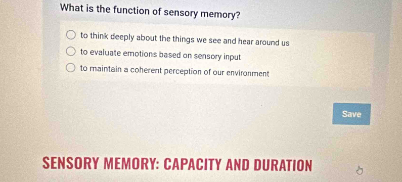 Solved: What is the function of sensory memory? to think deeply about ...