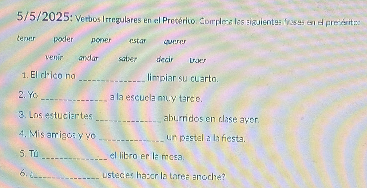 Solved: 5/5/2025: Verbos Irregulares en el Pretérito. Completa las ...