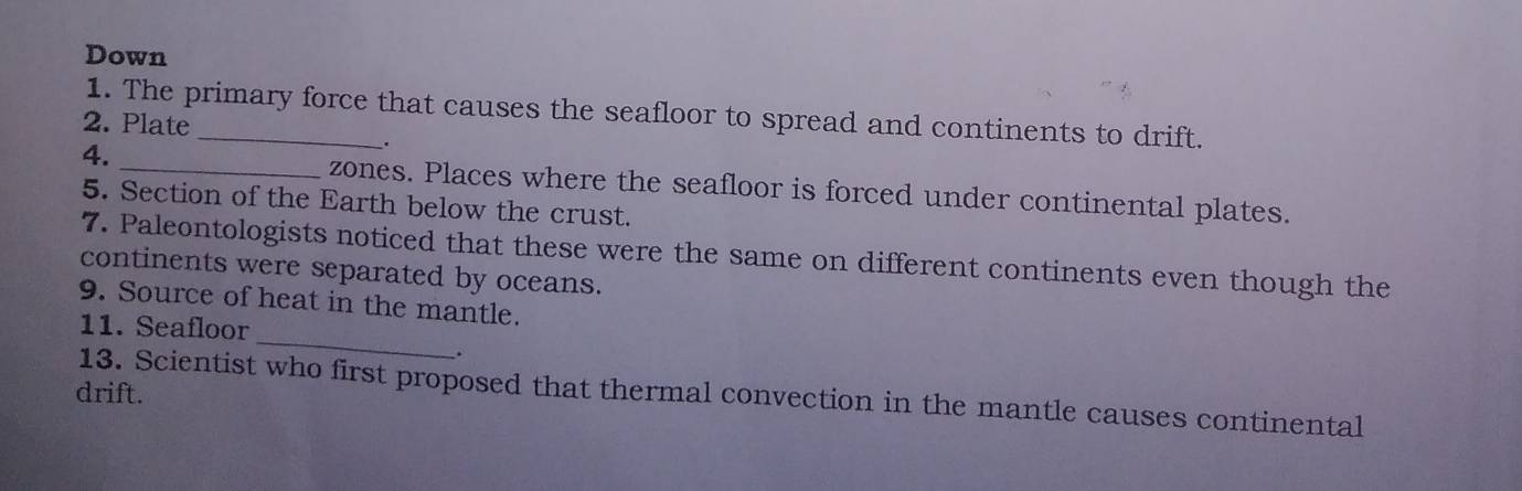 Solved: Down 1. The primary force that causes the seafloor to spread ...