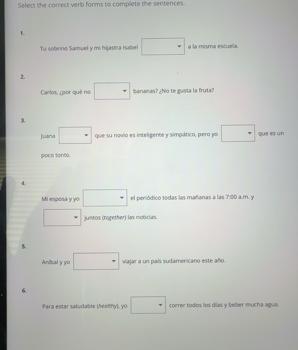 Solved: Select the correct verb forms to complete the sentences. 1. Tu ...