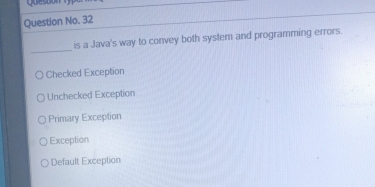 Solved: Question No. 32 _ is a Java's way to convey both system and ...