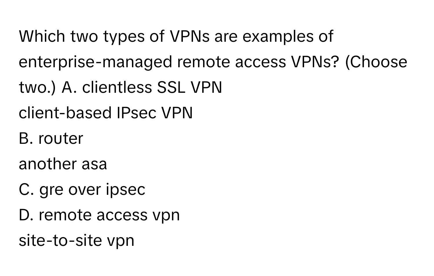 Solved: Which two types of VPNs are examples of enterprise-managed ...